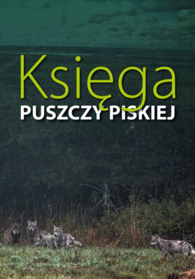 "Dzieje Puszczy Piskiej do 1945 roku" - Kurs Mazury